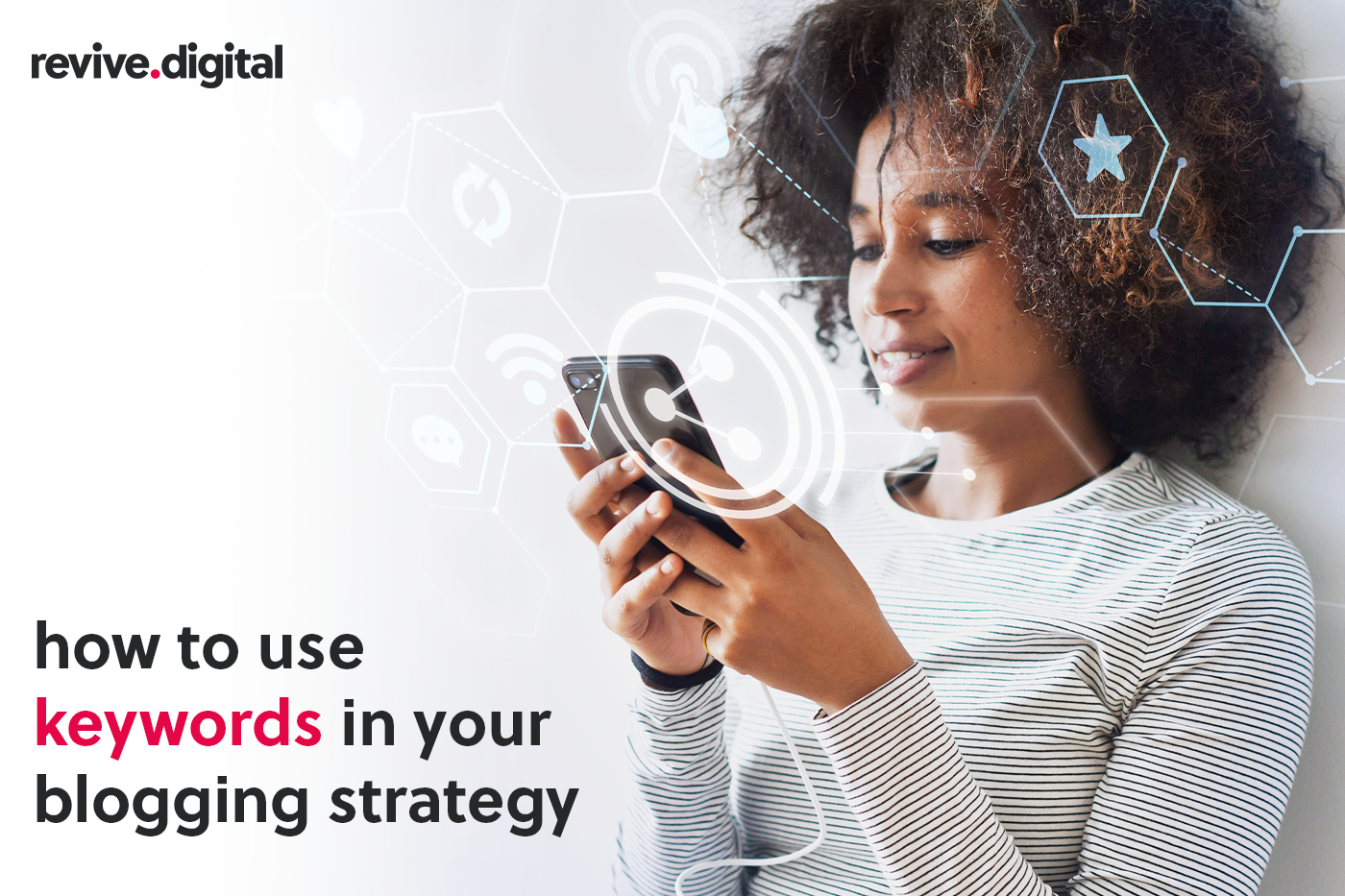 How to Use Keywords in Your Blogging Strategy - Revive Digital