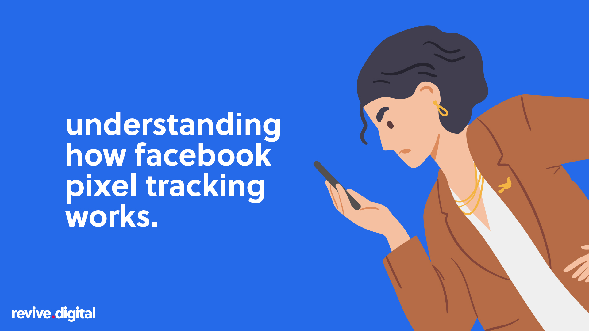 Understanding How Facebook Pixel Tracking Works - Revive Digital