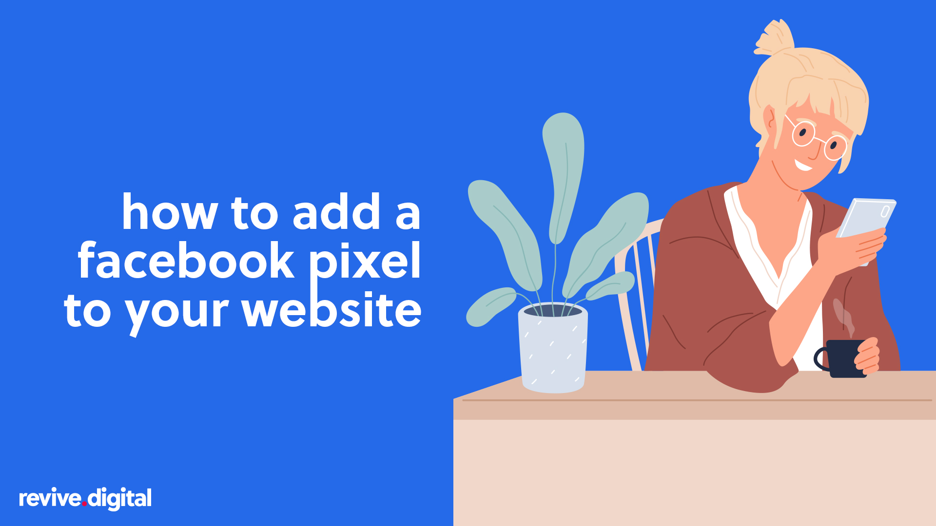 Understanding How Facebook Pixel Tracking Works - Revive Digital