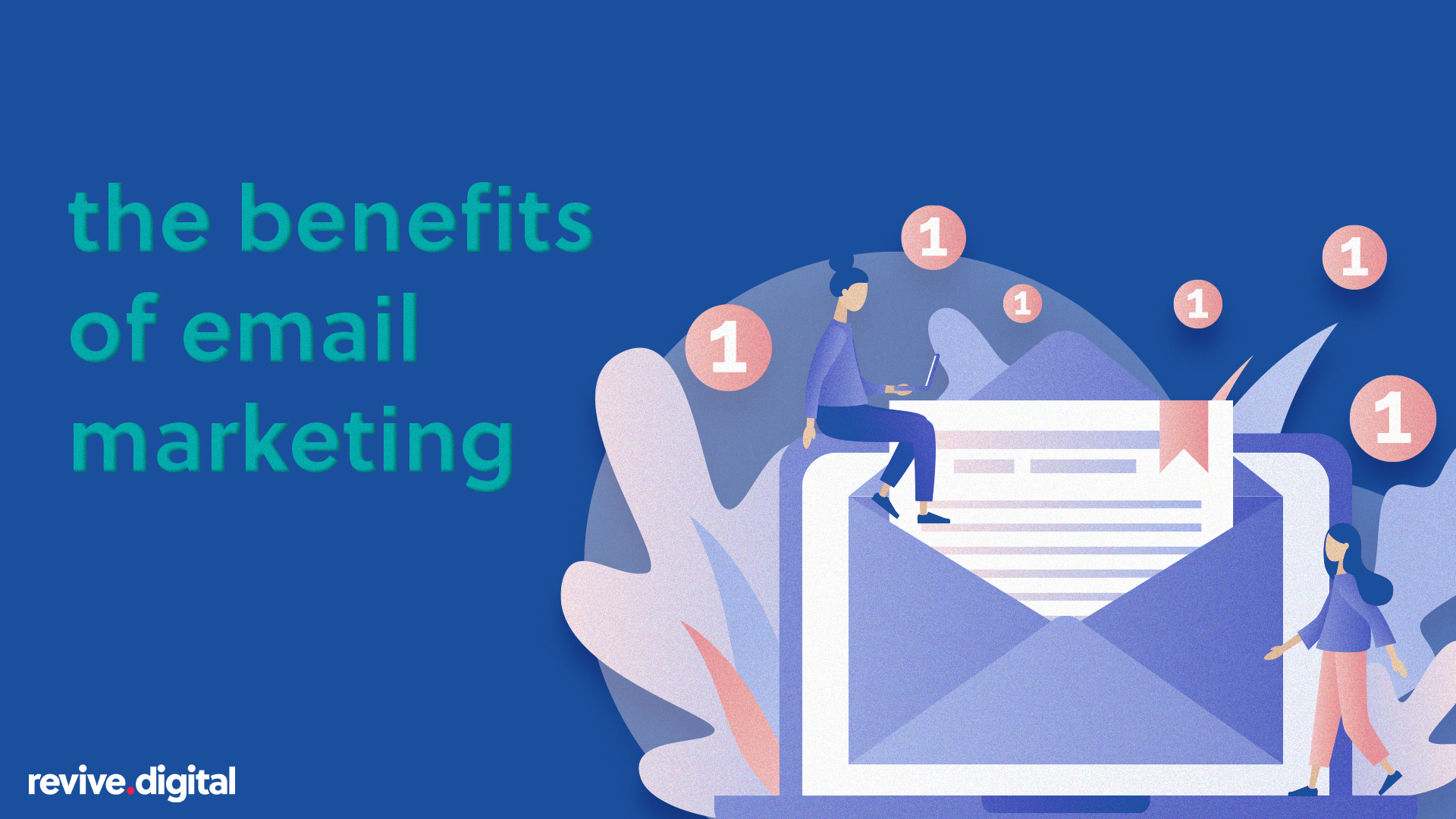 The Benefits of Email Marketing | Blog | Revive Digital