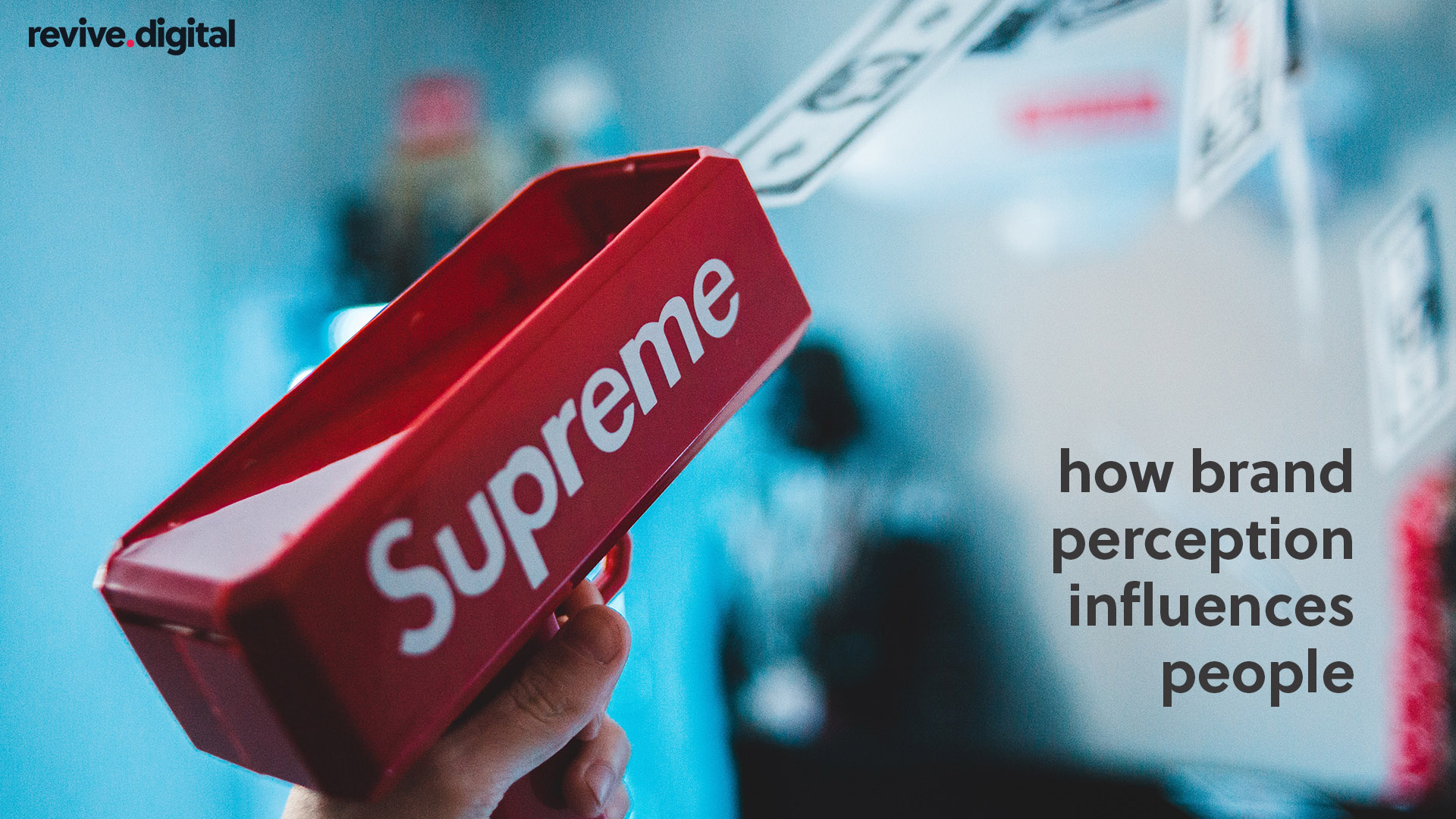 Influence of Brand Perception on Your Consumers | Blog | Revive Digital